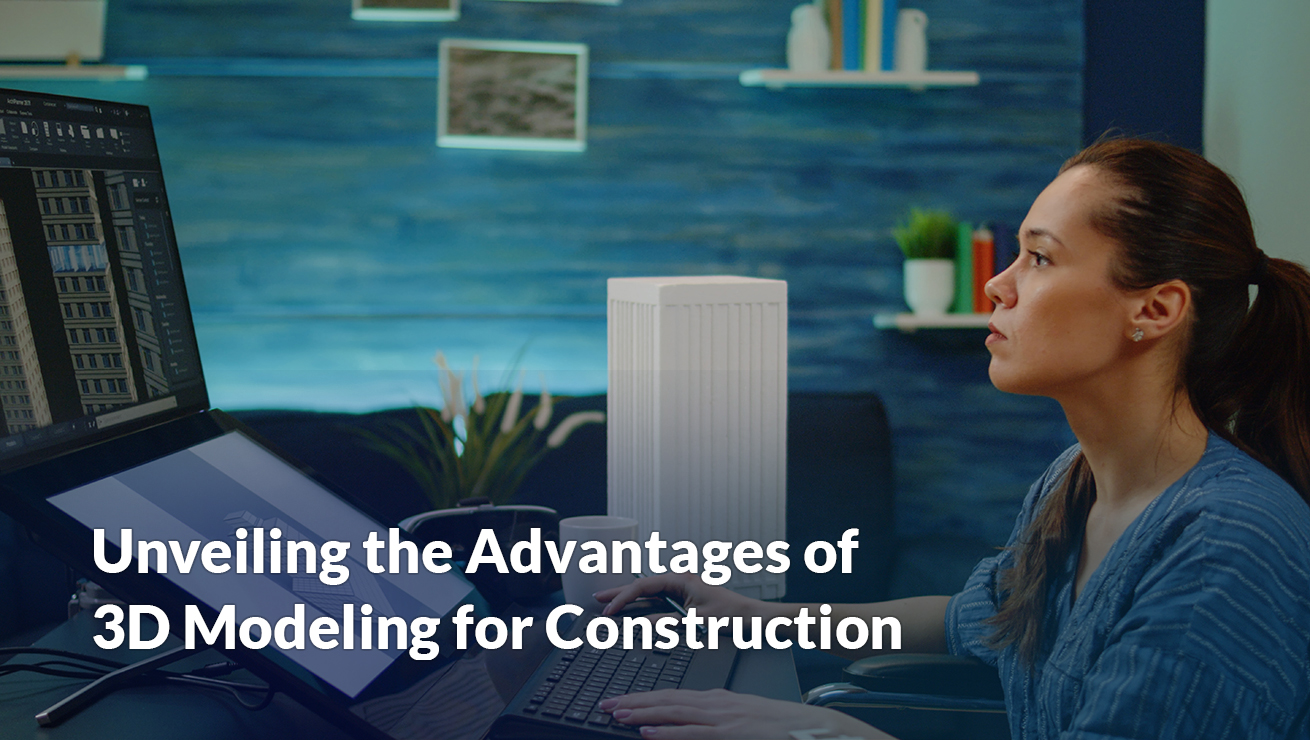 Unveiling the Advantages of 3D Modeling for Construction – 3D-Ace Studio