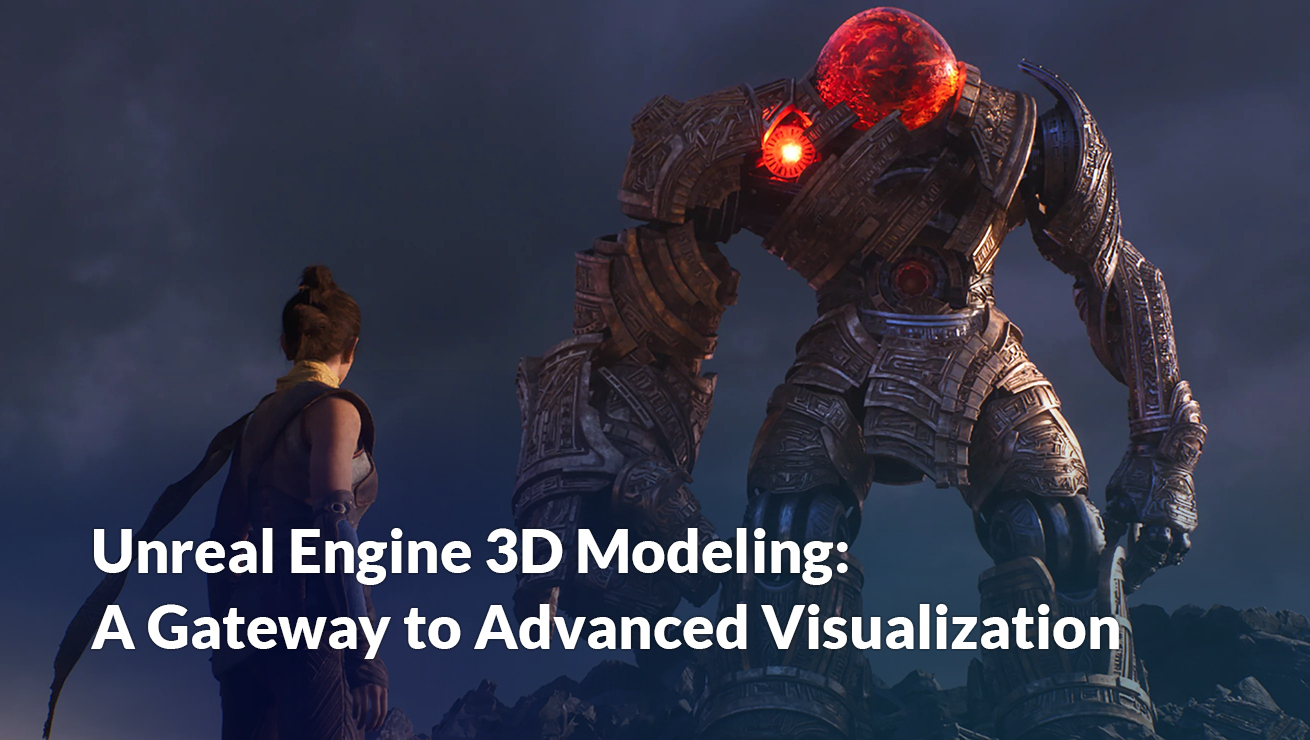 Unreal Engine 3d Modeling Everything You Need To Know